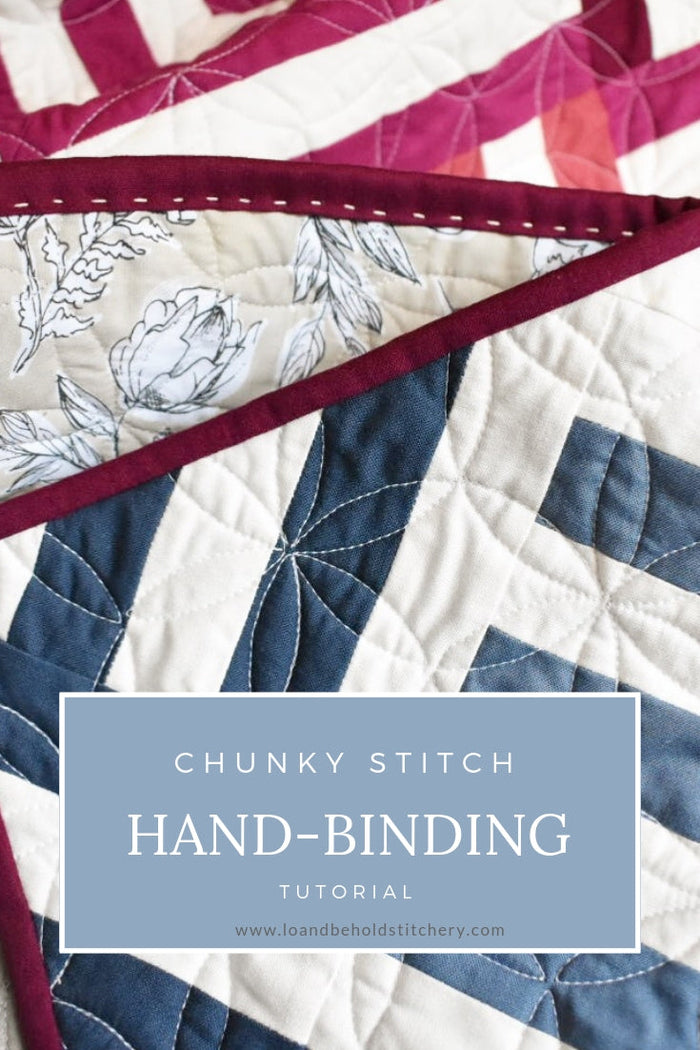 Chunky Stitch Hand Binding Tutorial: How to Bind a Quilt | Lo & Behold ...