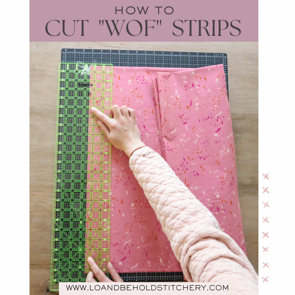 How to Cut WOF Strips for Your Quilt Project | Lo & Behold Stitchery