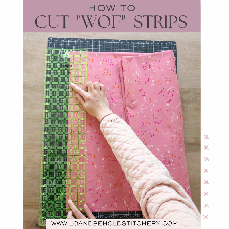 How to Cut WOF Strips | Lo & Behold Stitchery