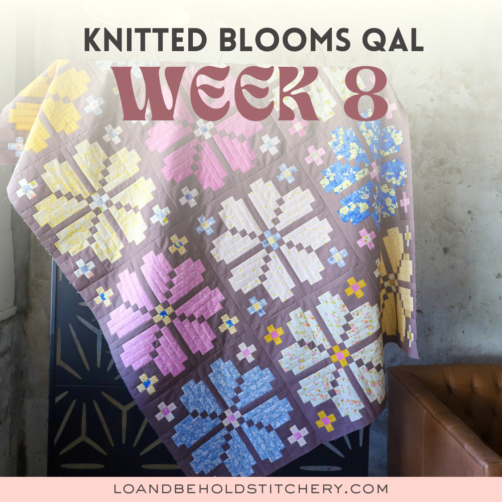 Knitted Blooms Quilt Along- Week 8 – Lo & Behold Stitchery